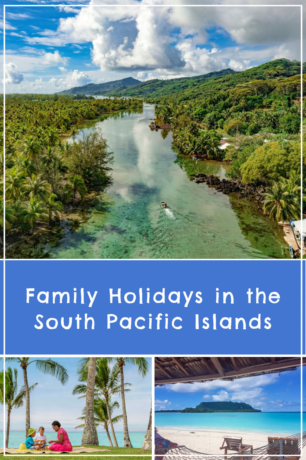 Holidays to the South Pacific: Best Islands for Family Travel